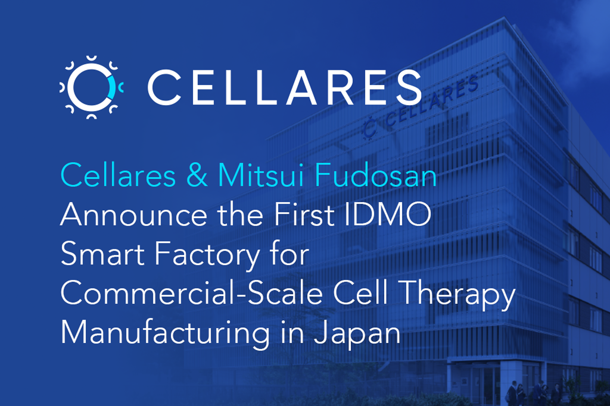 Cellares and Mitsui Fudosan Announce the First IDMO Smart Factory for Commercial-Scale Cell ...